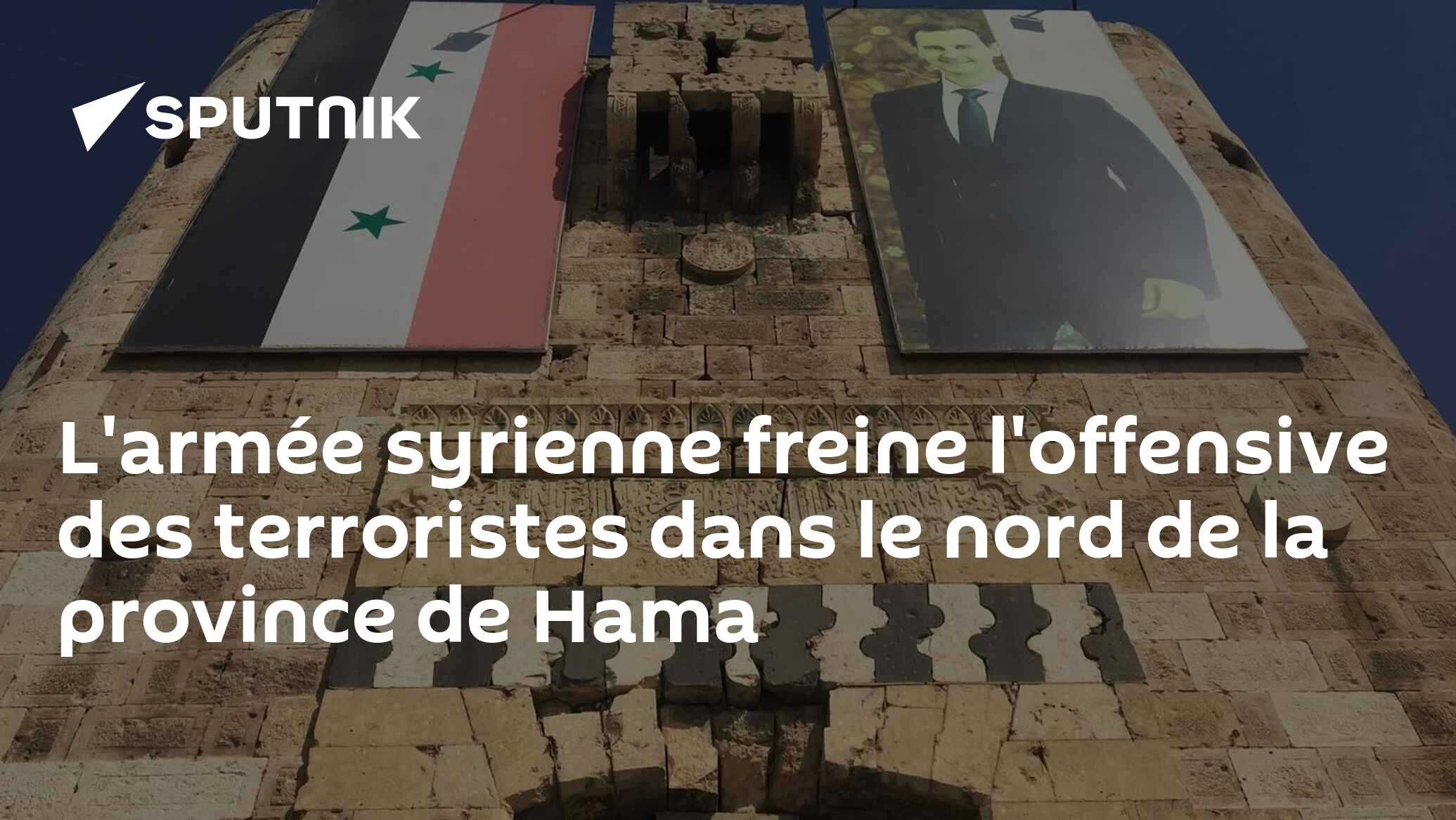 L'armée syrienne freine l'offensive des terroristes dans le nord de la ...
