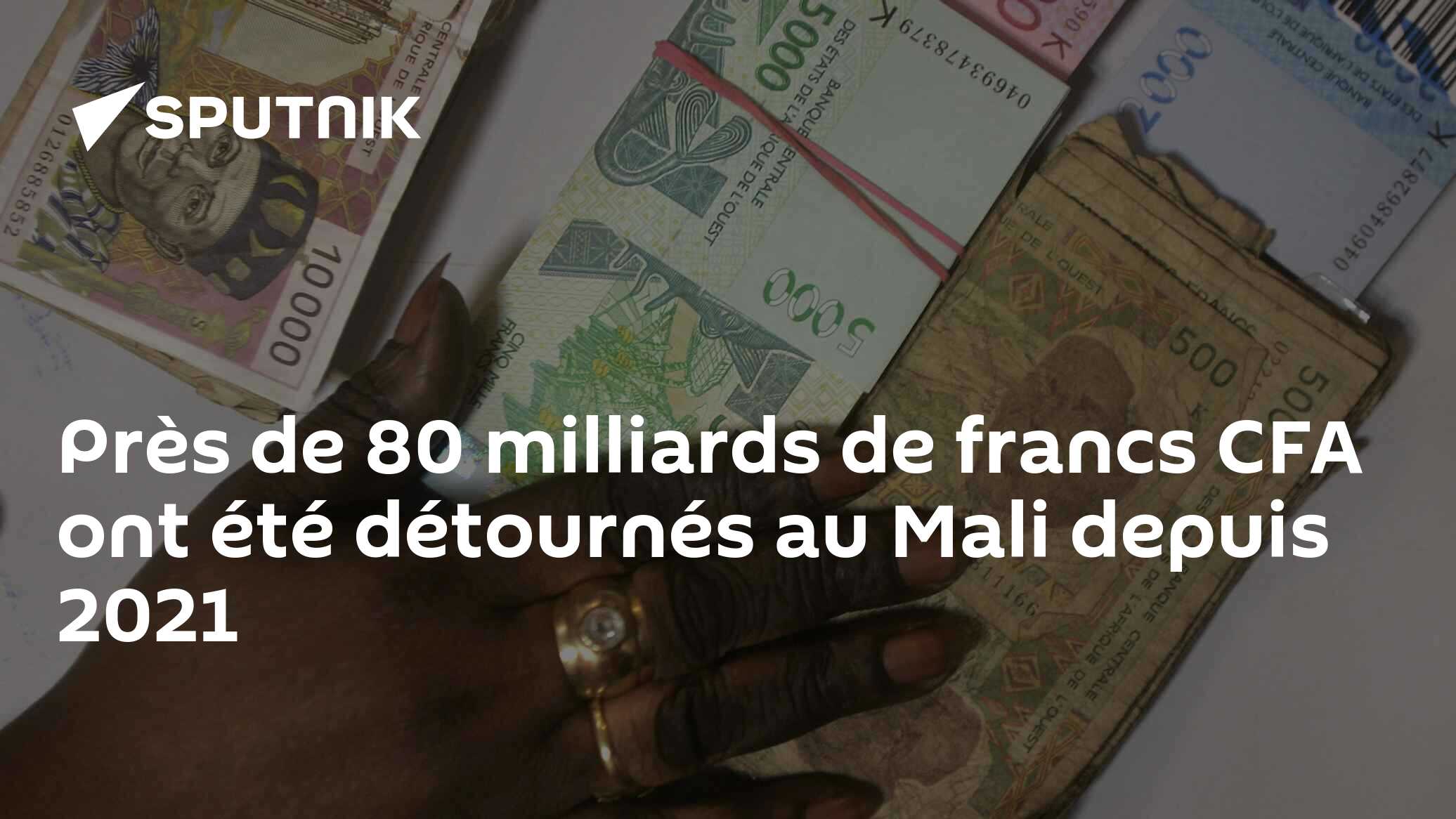 Près de 80 milliards de francs CFA ont été détournés au Mali depuis ...