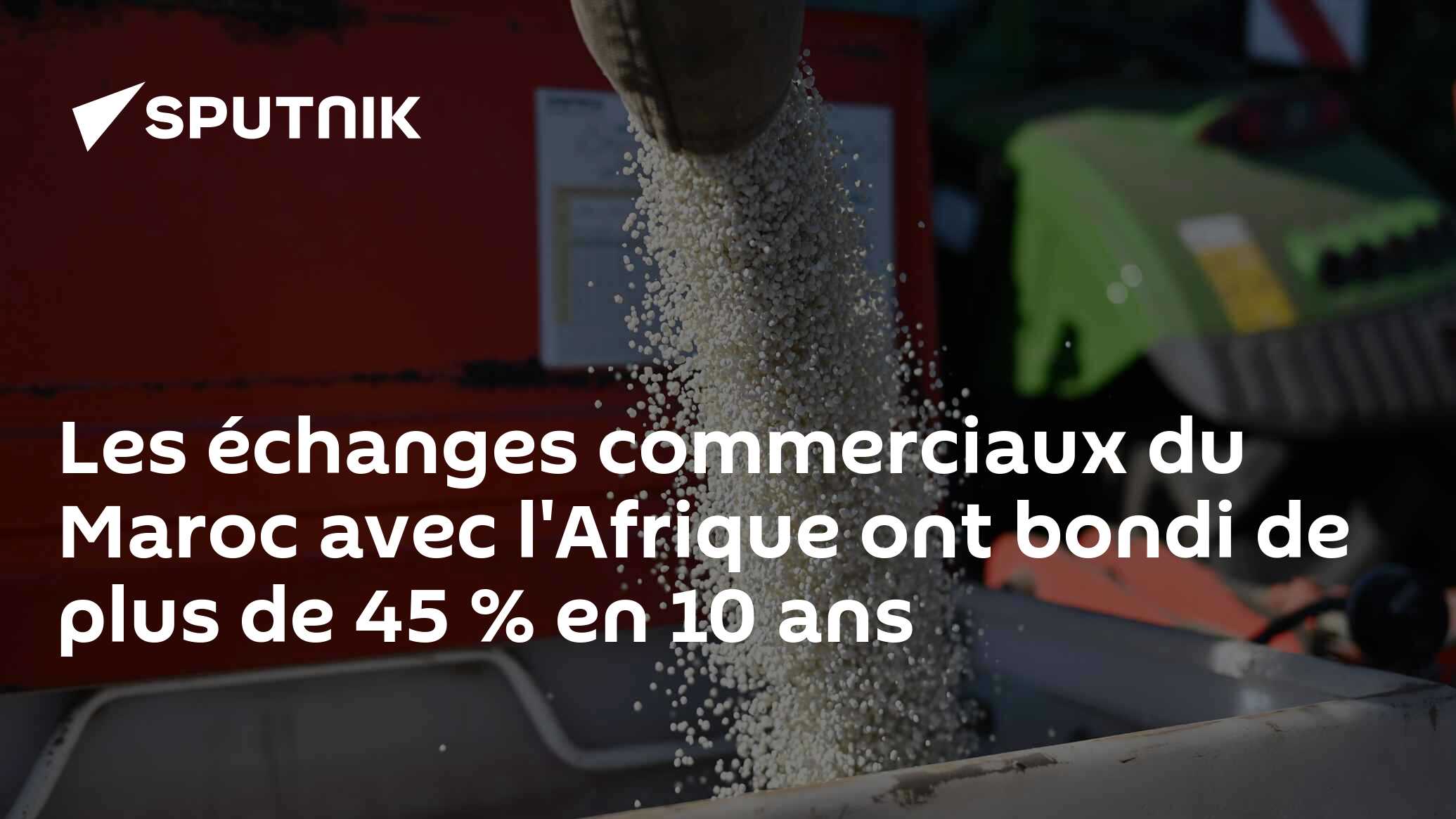 Les échanges commerciaux du Maroc avec l'Afrique ont bondi de plus de ...