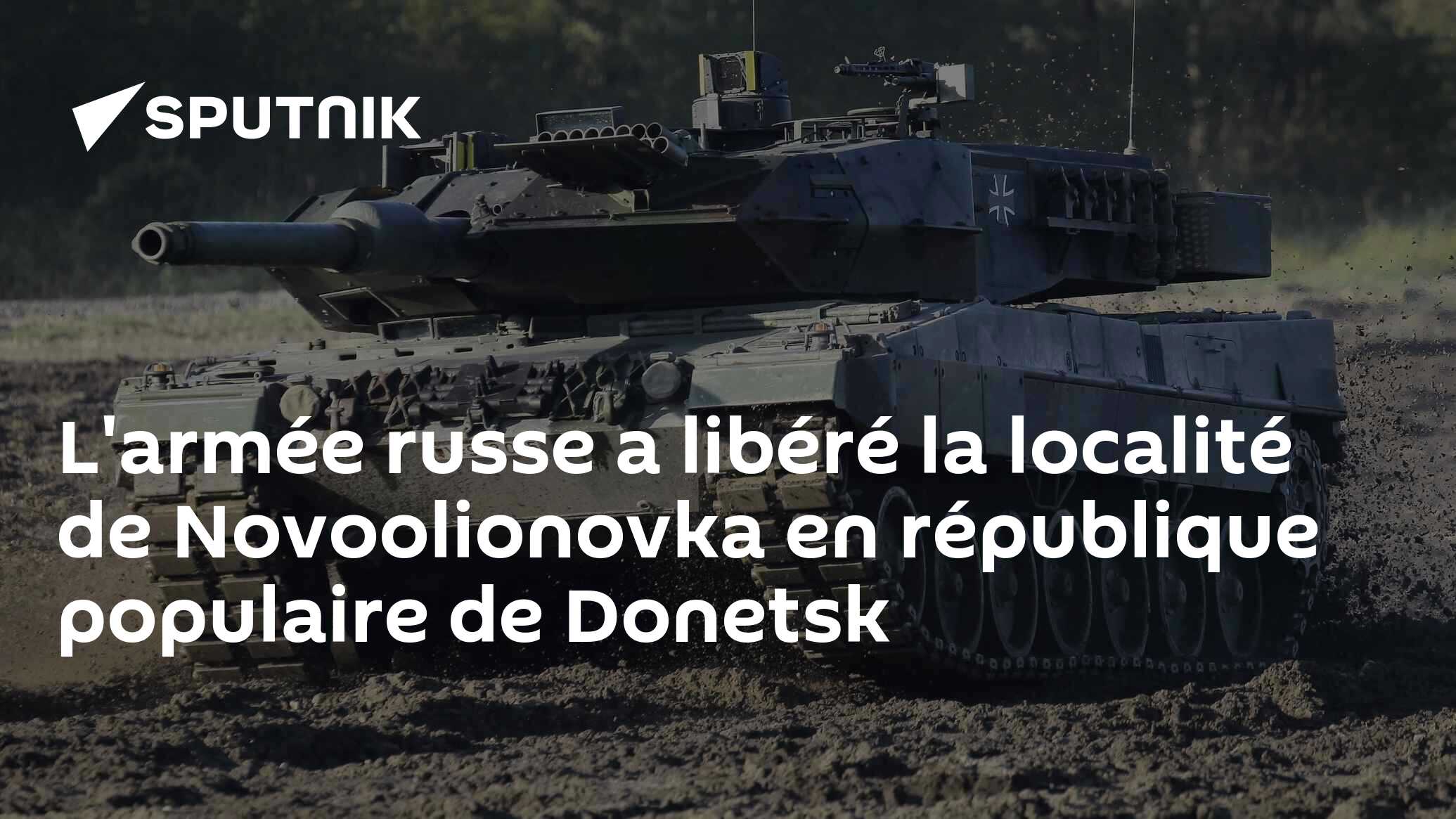 L'armée russe a libéré la localité de Novoolionovka en république ...