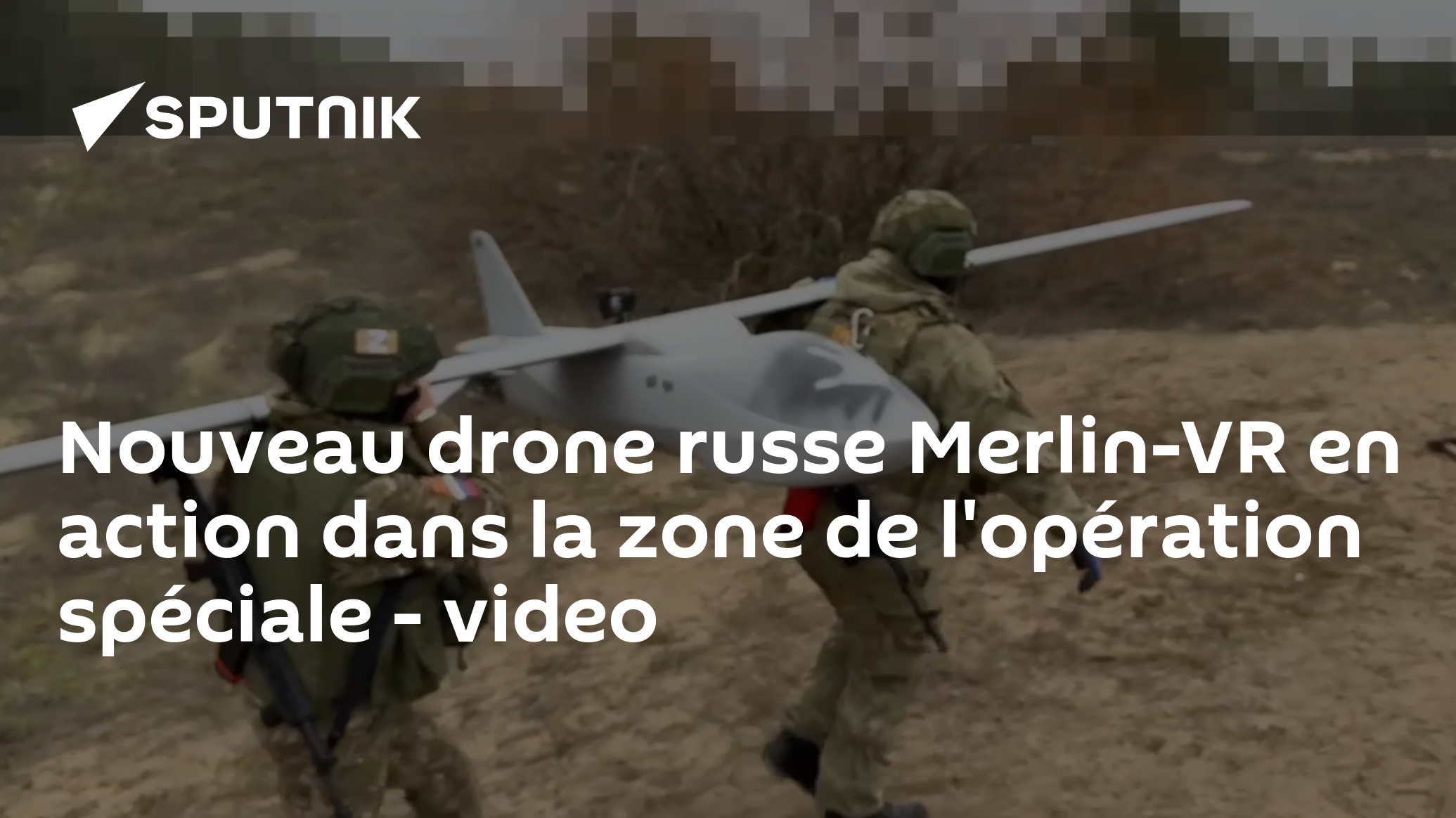 Nouveau drone russe Merlin-VR en action dans la zone de l'opération ...