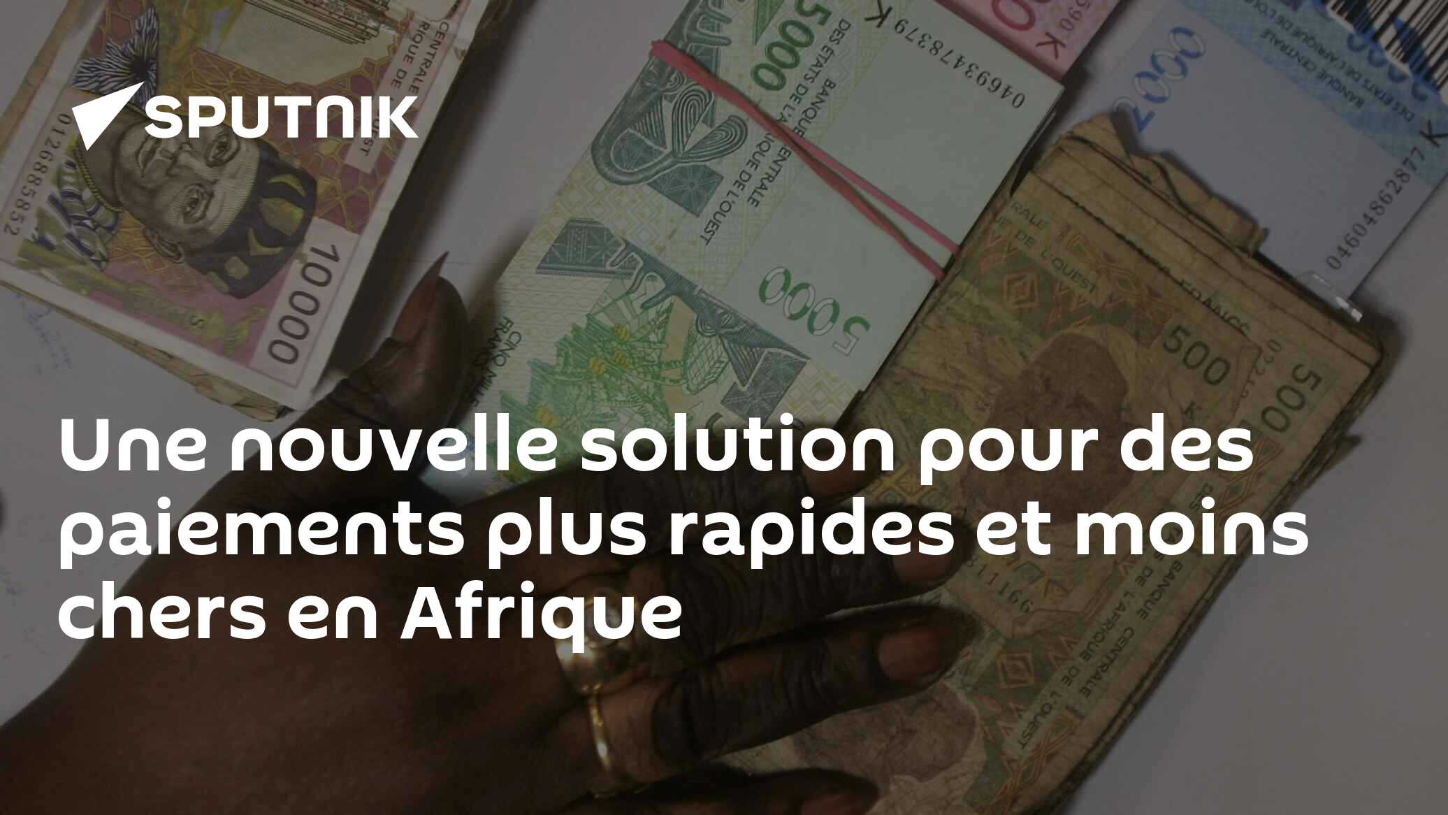 Une nouvelle solution pour des paiements plus rapides et moins chers en Afrique - 30.03.2025 ...