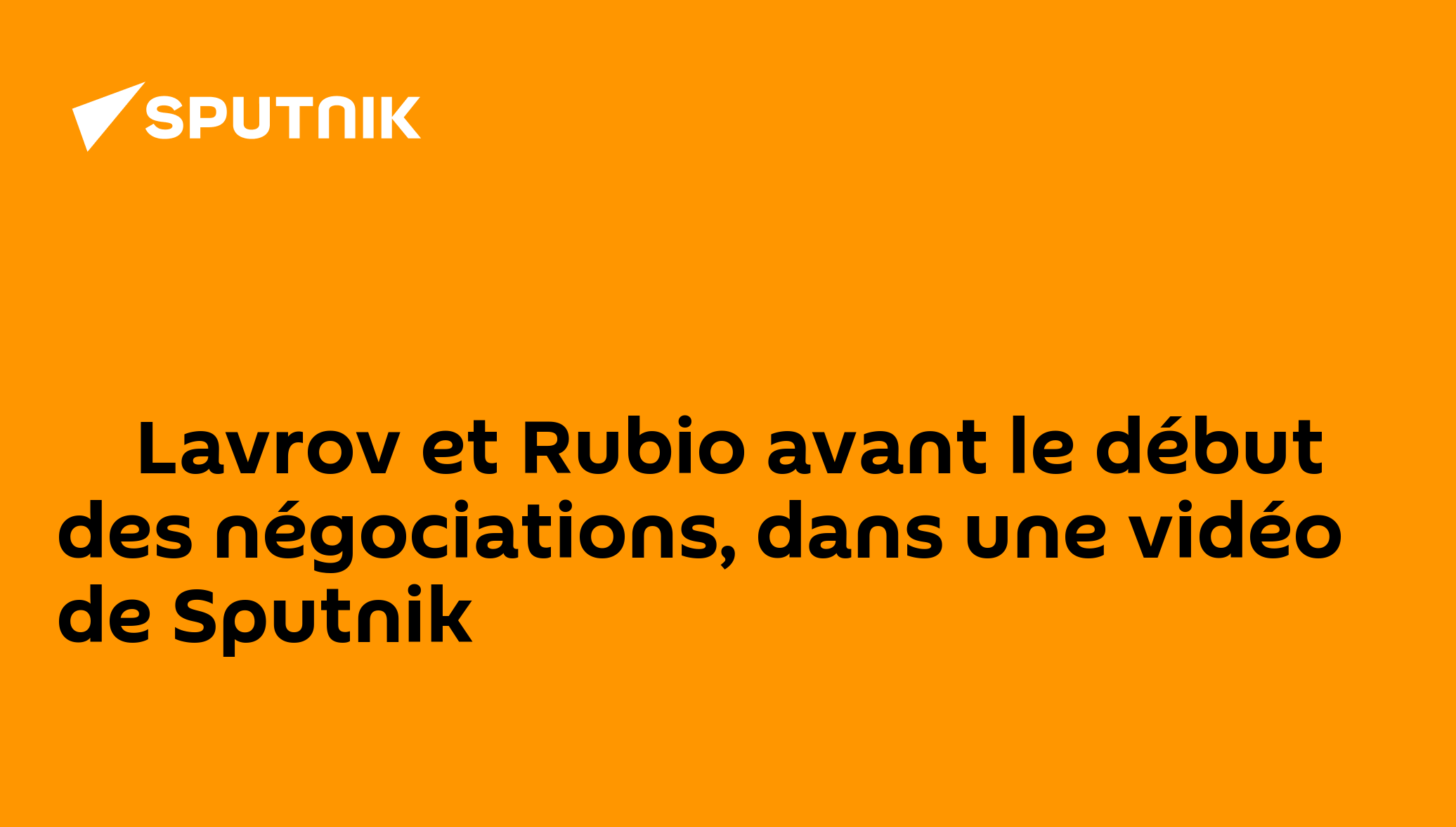 Lavrov et Rubio avant le début des négociations, dans une vidéo de Sputnik - 10.07.2025, Sputnik ...