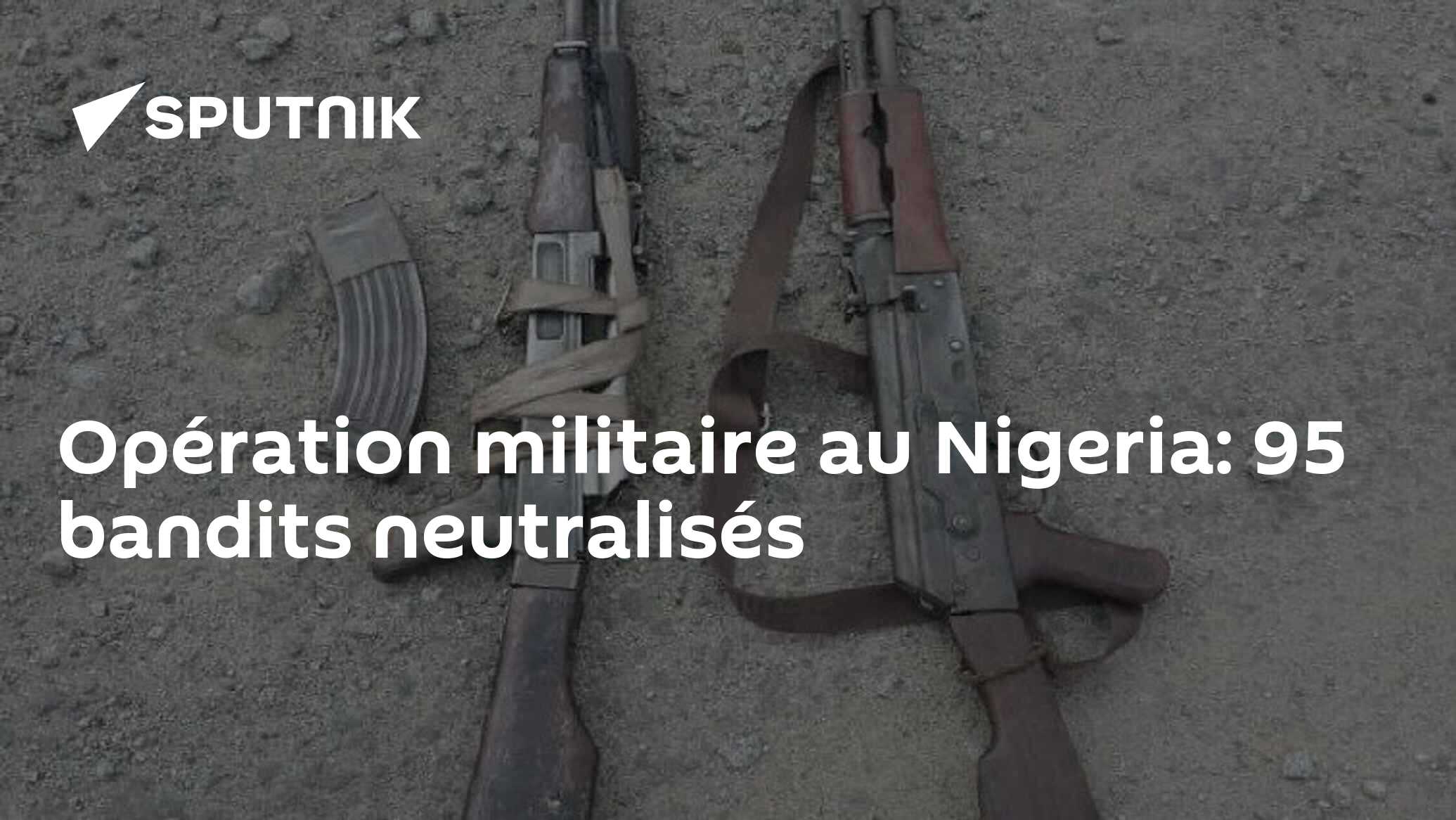 Opération militaire au Nigeria: 95 bandits neutralisés - 25.07.2025 ...