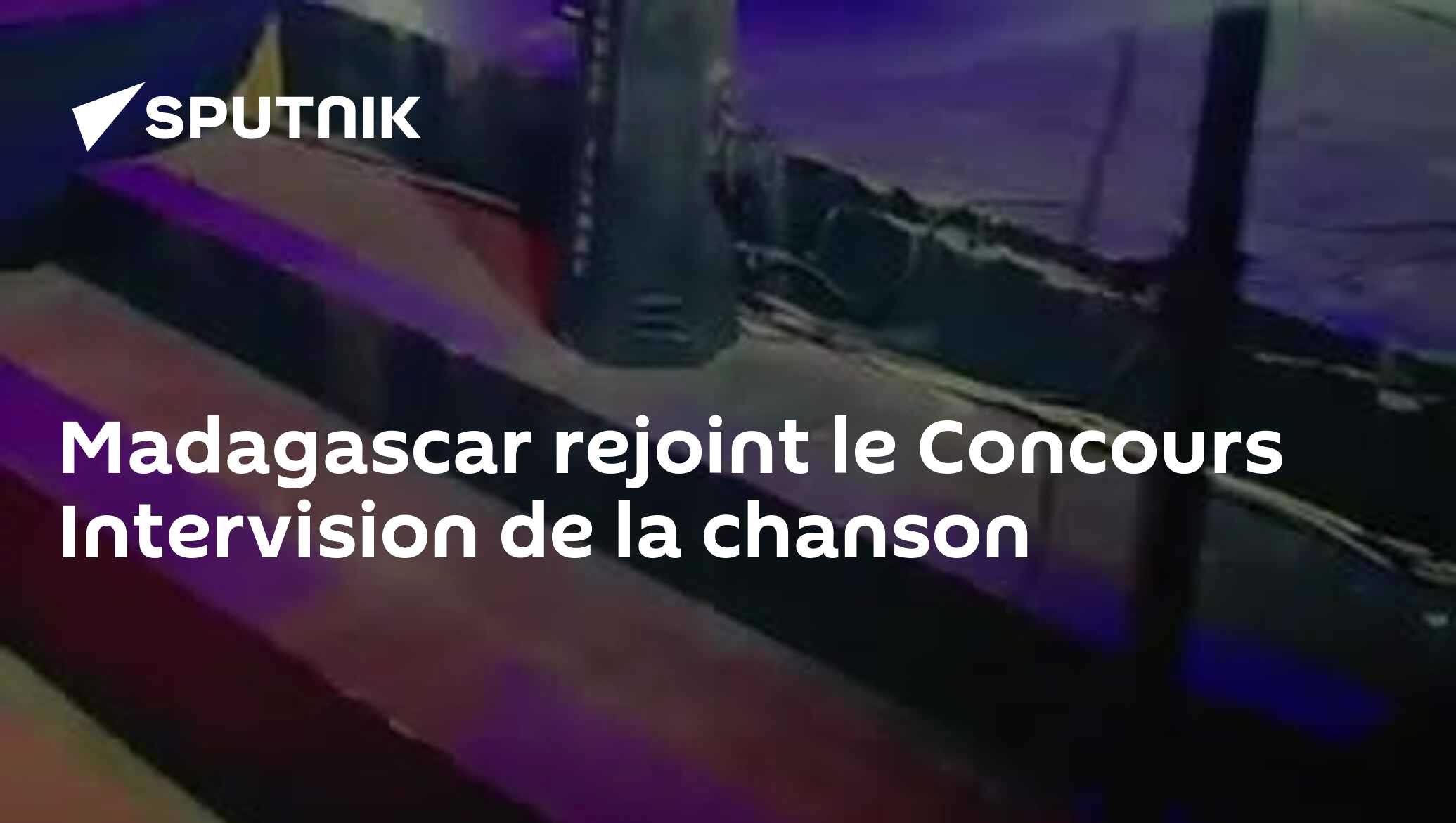 Madagascar rejoint le Concours Intervision de la chanson - 25.07.2025 ...