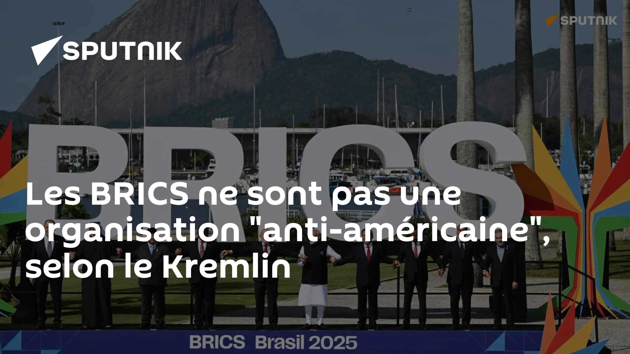 Les BRICS ne sont pas une organisation "anti-américaine", selon le ...