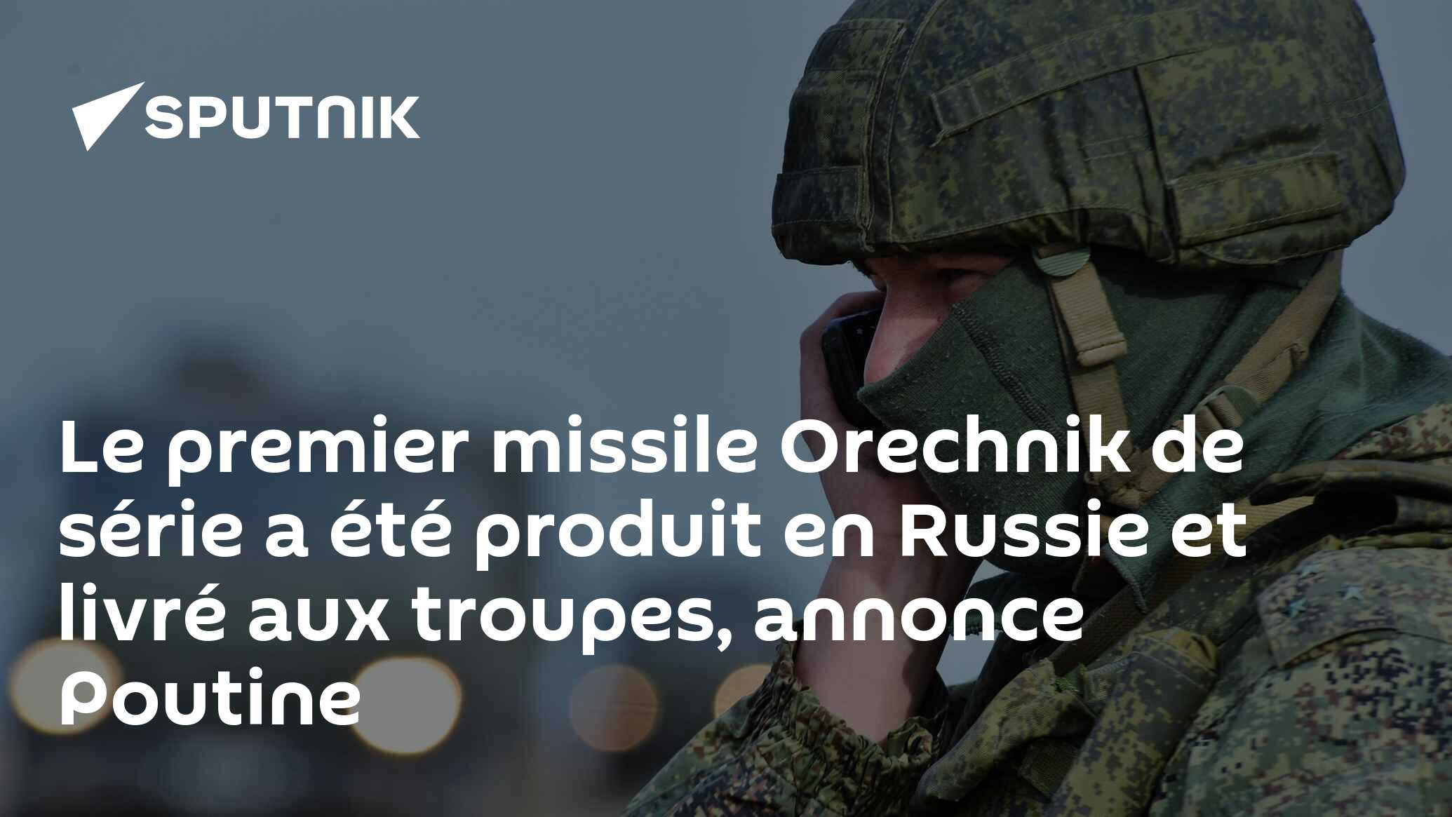 Le premier missile Orechnik de série a été produit en Russie et livré ...