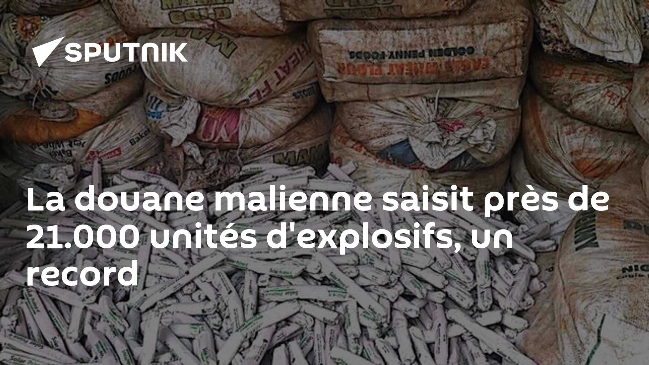 La douane malienne saisit près de 21.000 unités d'explosifs, un record ...