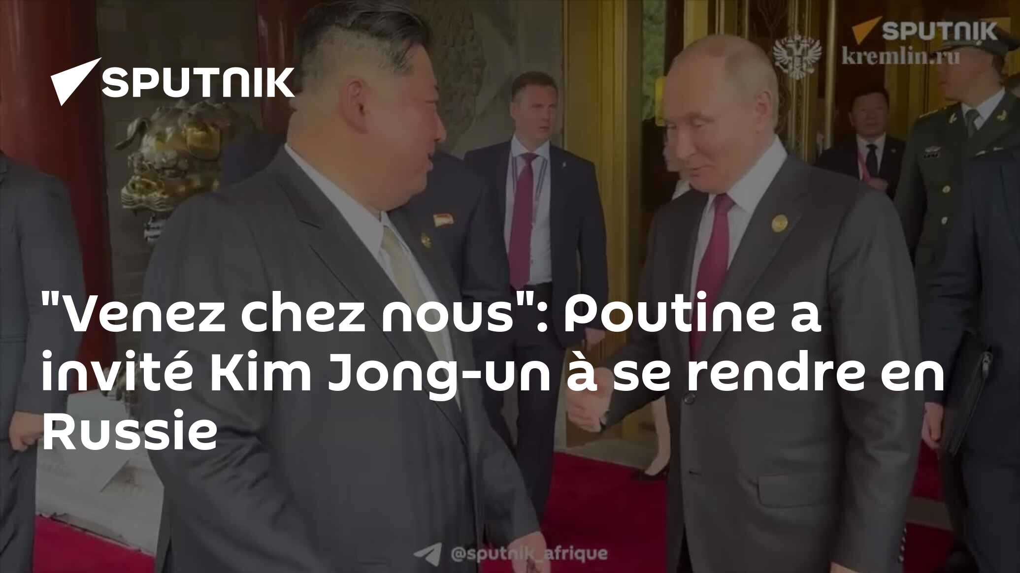 "Venez chez nous": Poutine a invité Kim Jong-un à se rendre en Russie ...