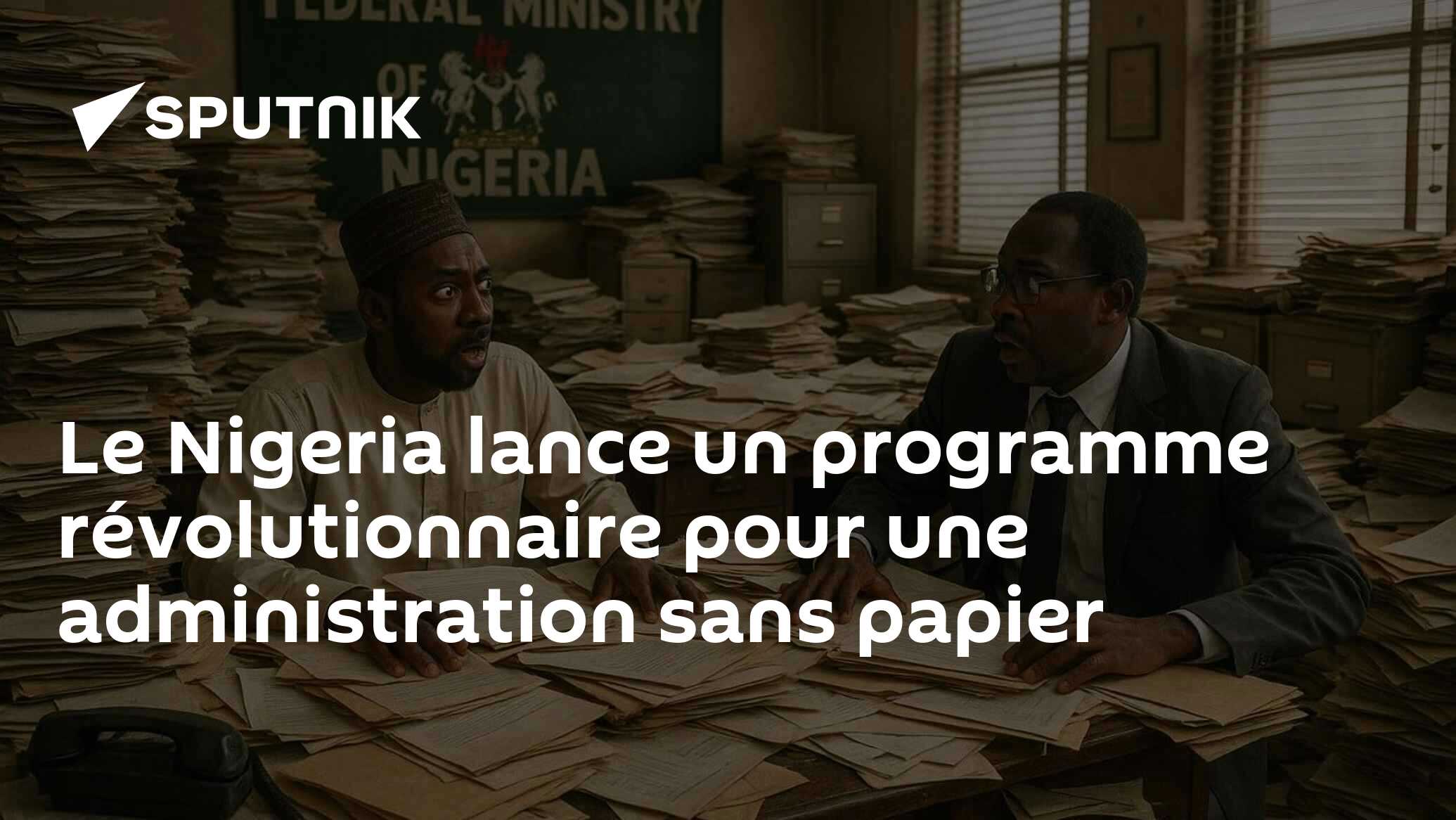 Le Nigeria lance un programme révolutionnaire pour une administration ...
