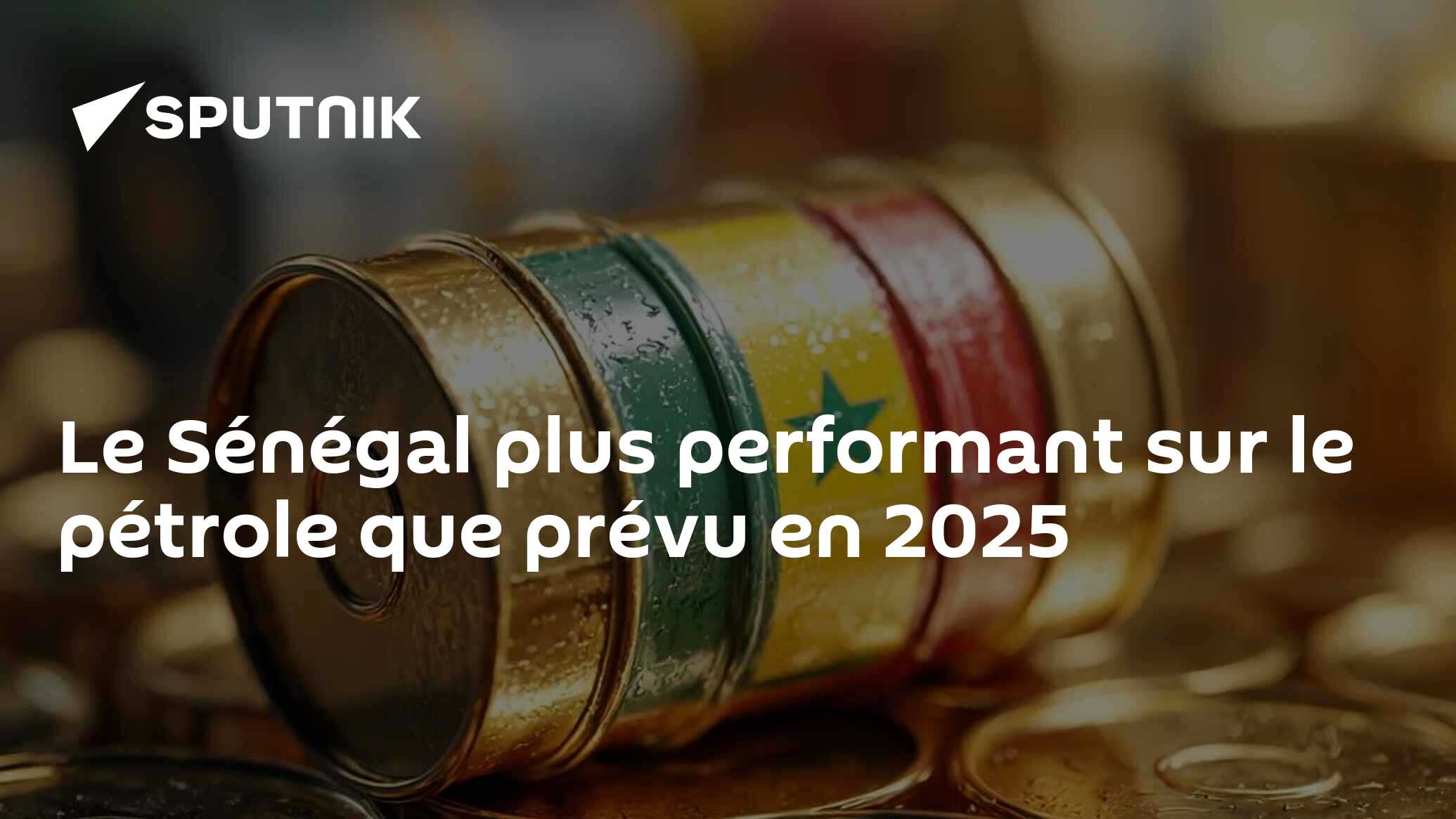 Le Sénégal plus performant sur le pétrole que prévu en 2025 - 10.09. ...
