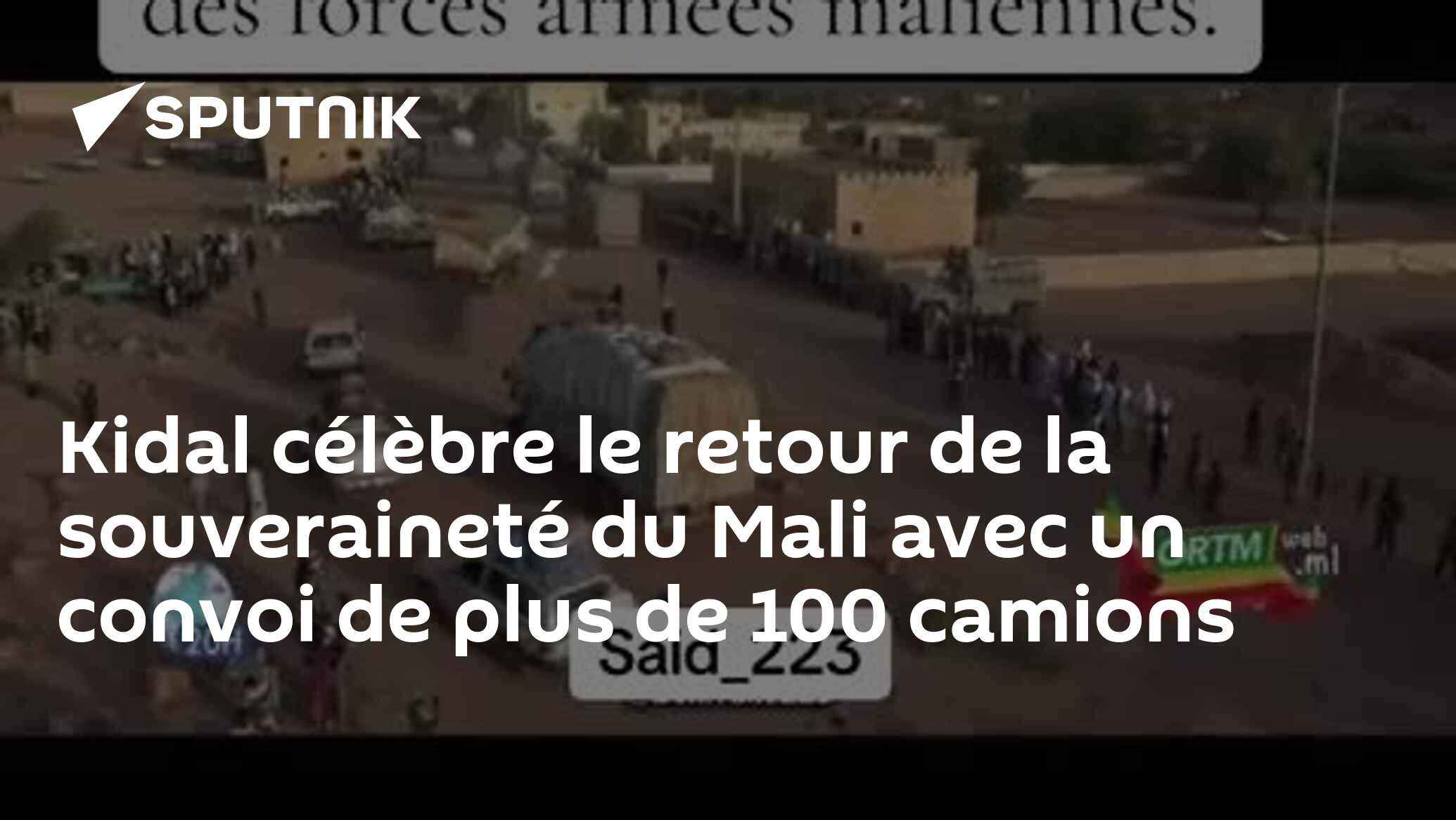 Kidal célèbre le retour de la souveraineté du Mali avec un convoi de ...