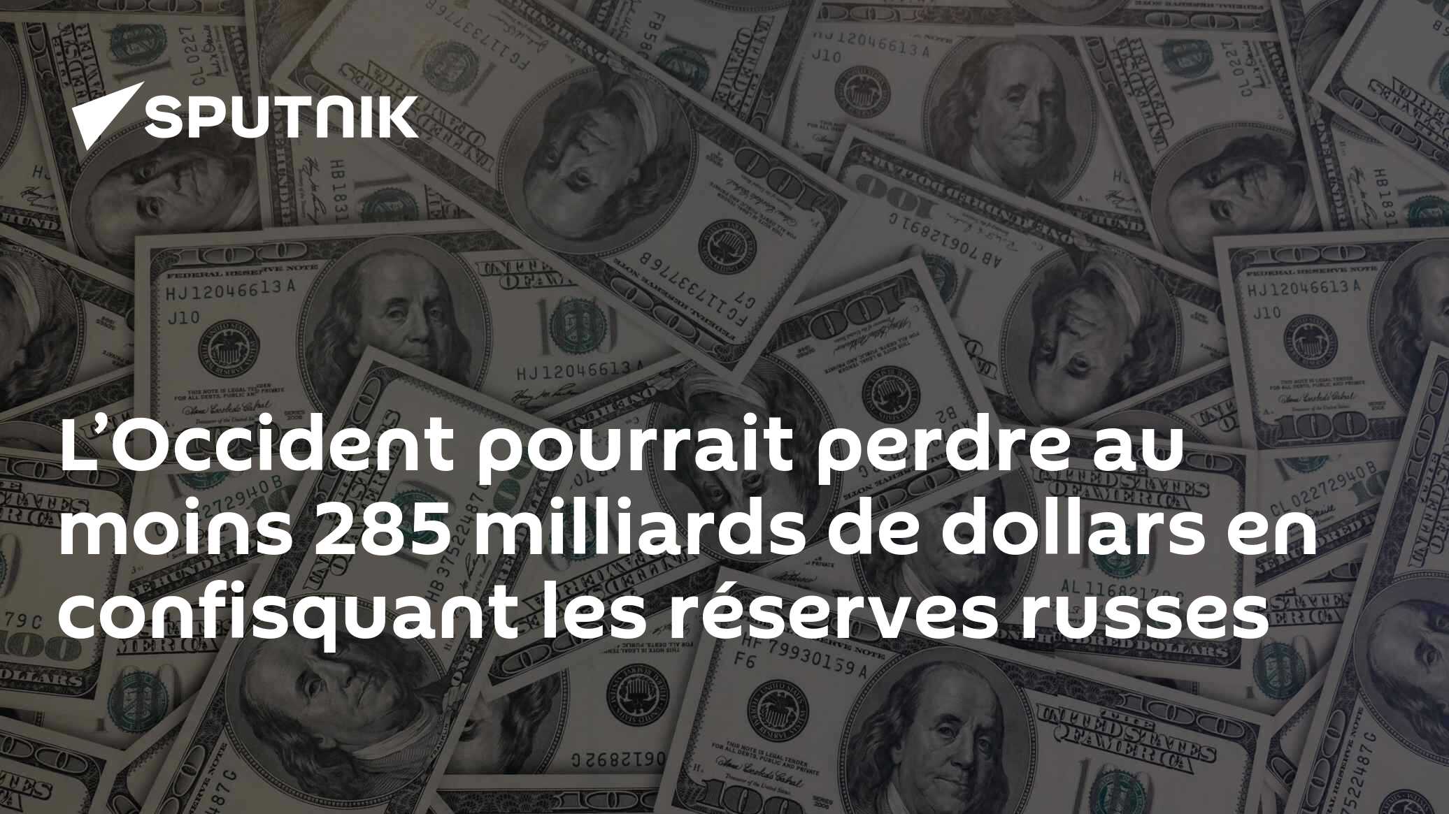 L’Occident pourrait perdre au moins 285 milliards de dollars en ...