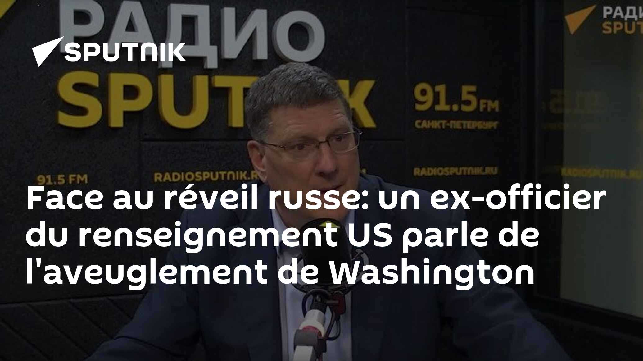 Face au réveil russe: un ex-officier du renseignement US parle de l ...