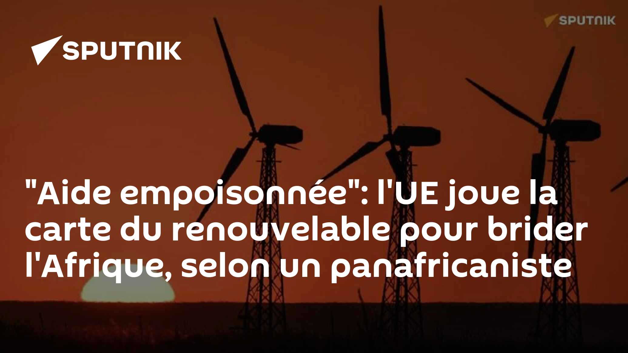 "Aide empoisonnée": l'UE joue la carte du renouvelable pour brider l ...