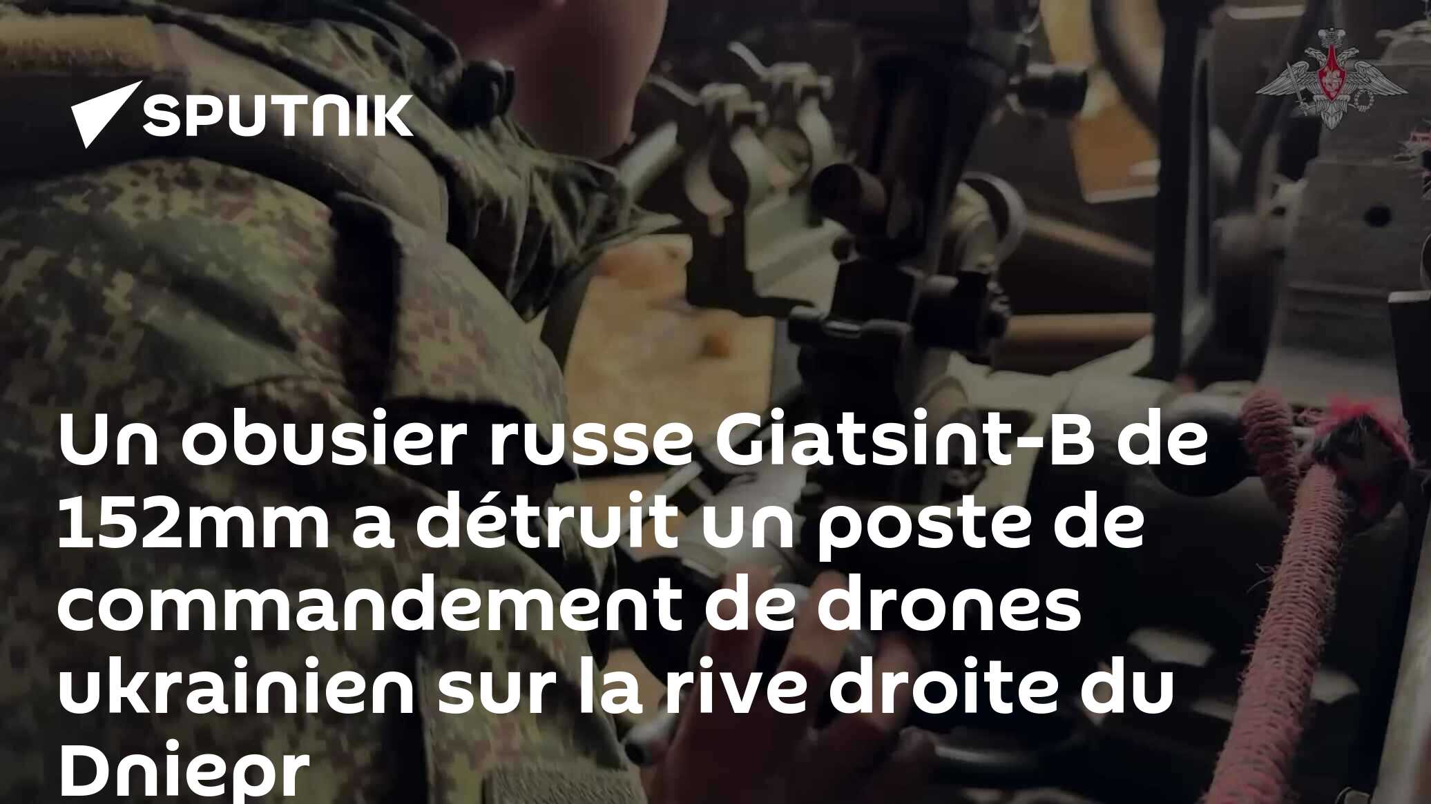 Un obusier russe Giatsint-B de 152mm a détruit un poste de commandement ...
