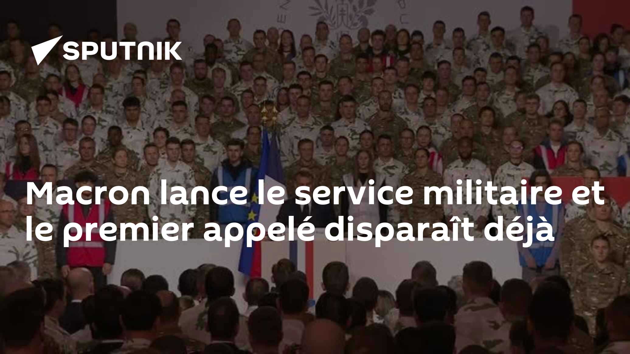 Macron lance le service militaire et le premier appelé disparaît déjà ...