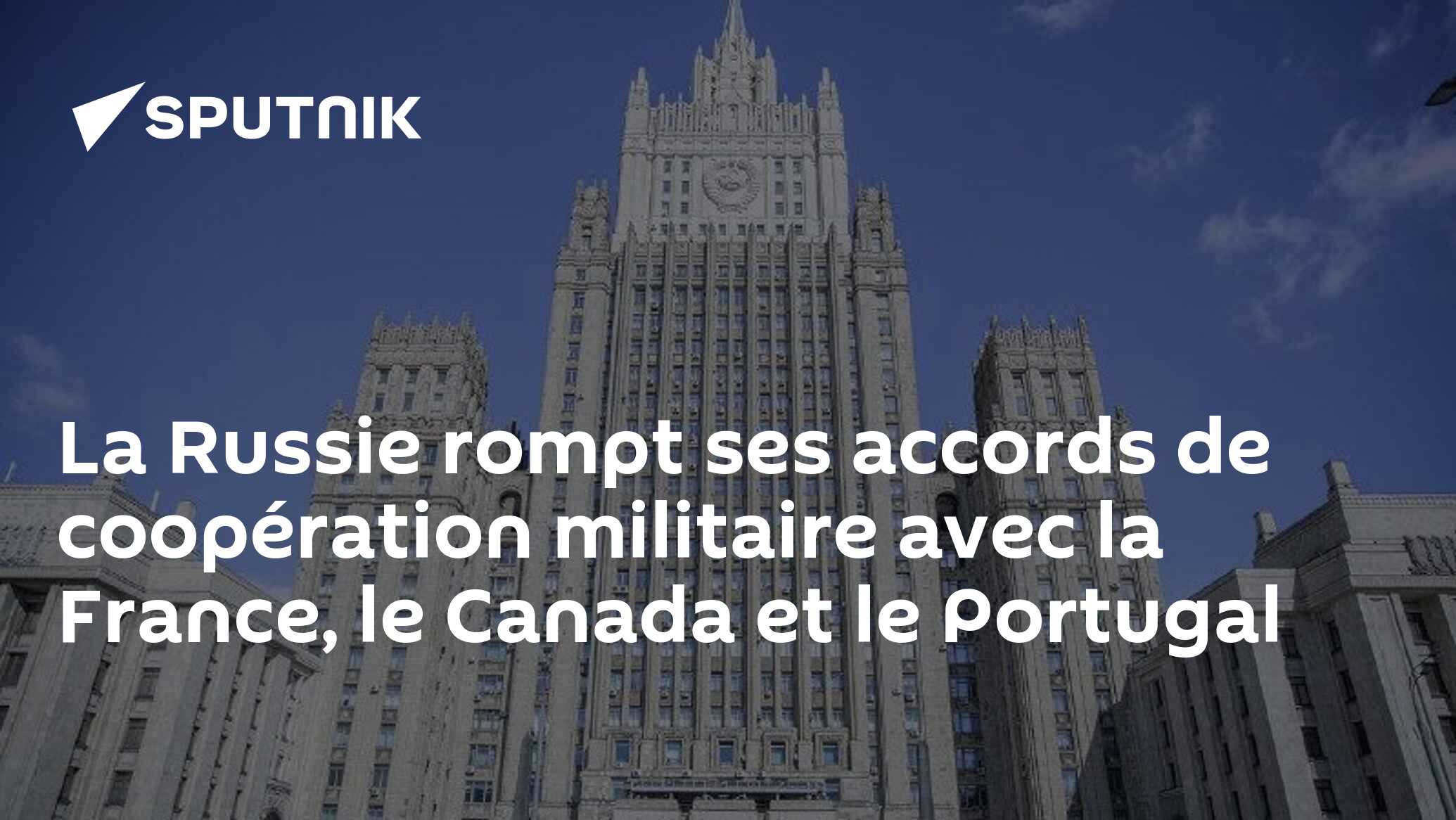 La Russie rompt ses accords de coopération militaire avec la France, le ...
