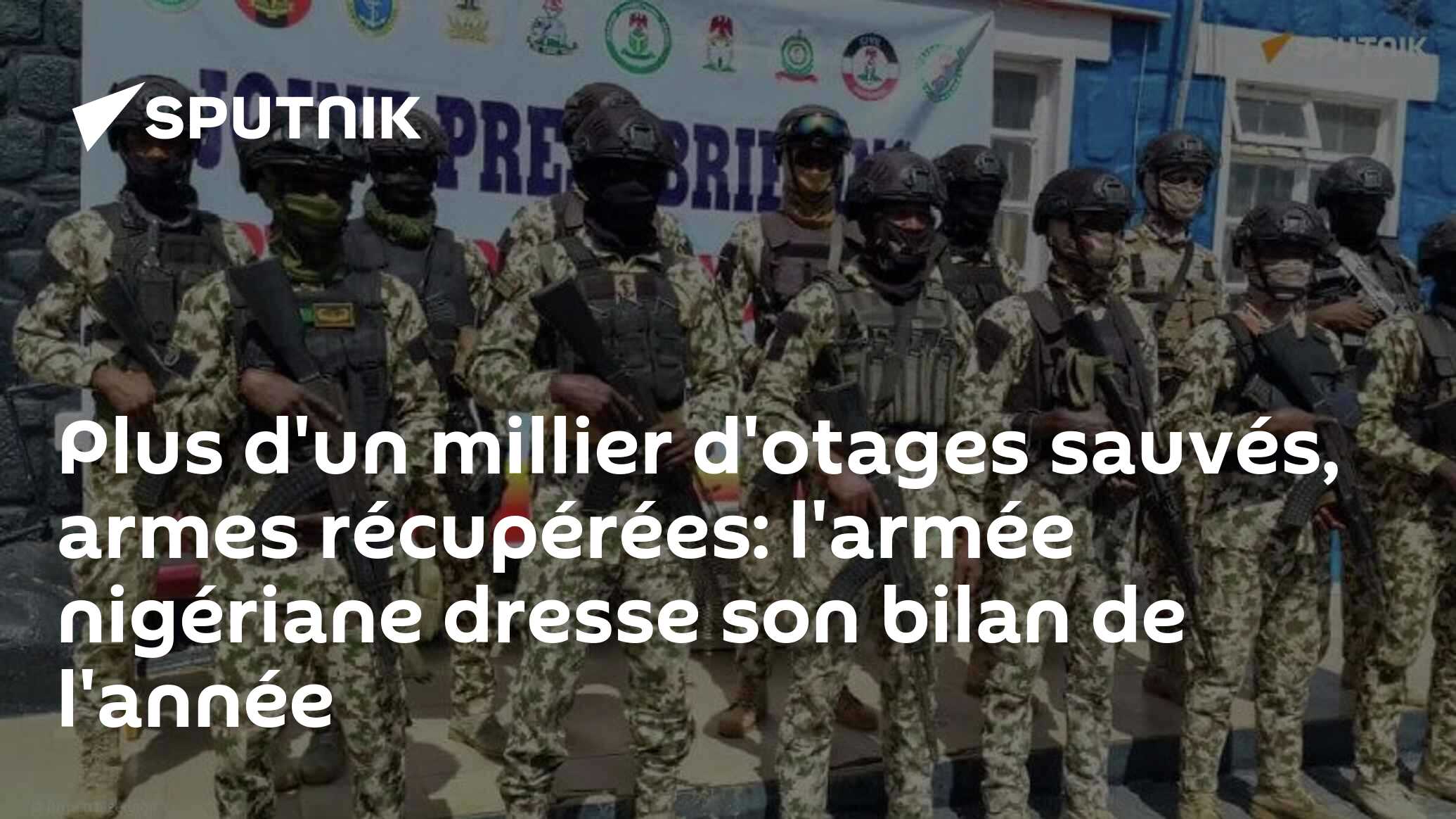 Plus d'un millier d'otages sauvés, armes récupérées: l'armée nigériane ...