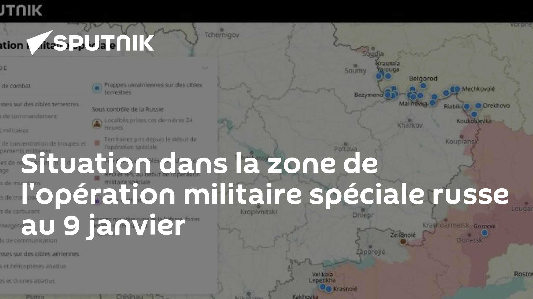 Situation dans la zone de l'opération militaire spéciale russe au 9 ...
