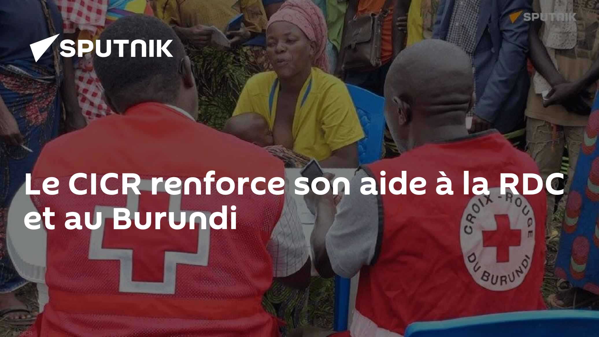 Le CICR renforce son aide à la RDC et au Burundi - 12.01.2026, Sputnik ...