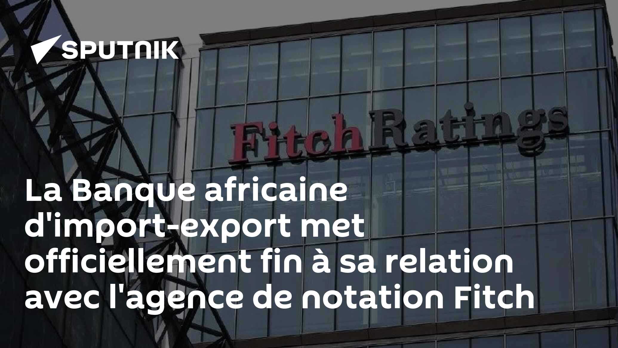 La Banque africaine d'import-export met officiellement fin à sa ...