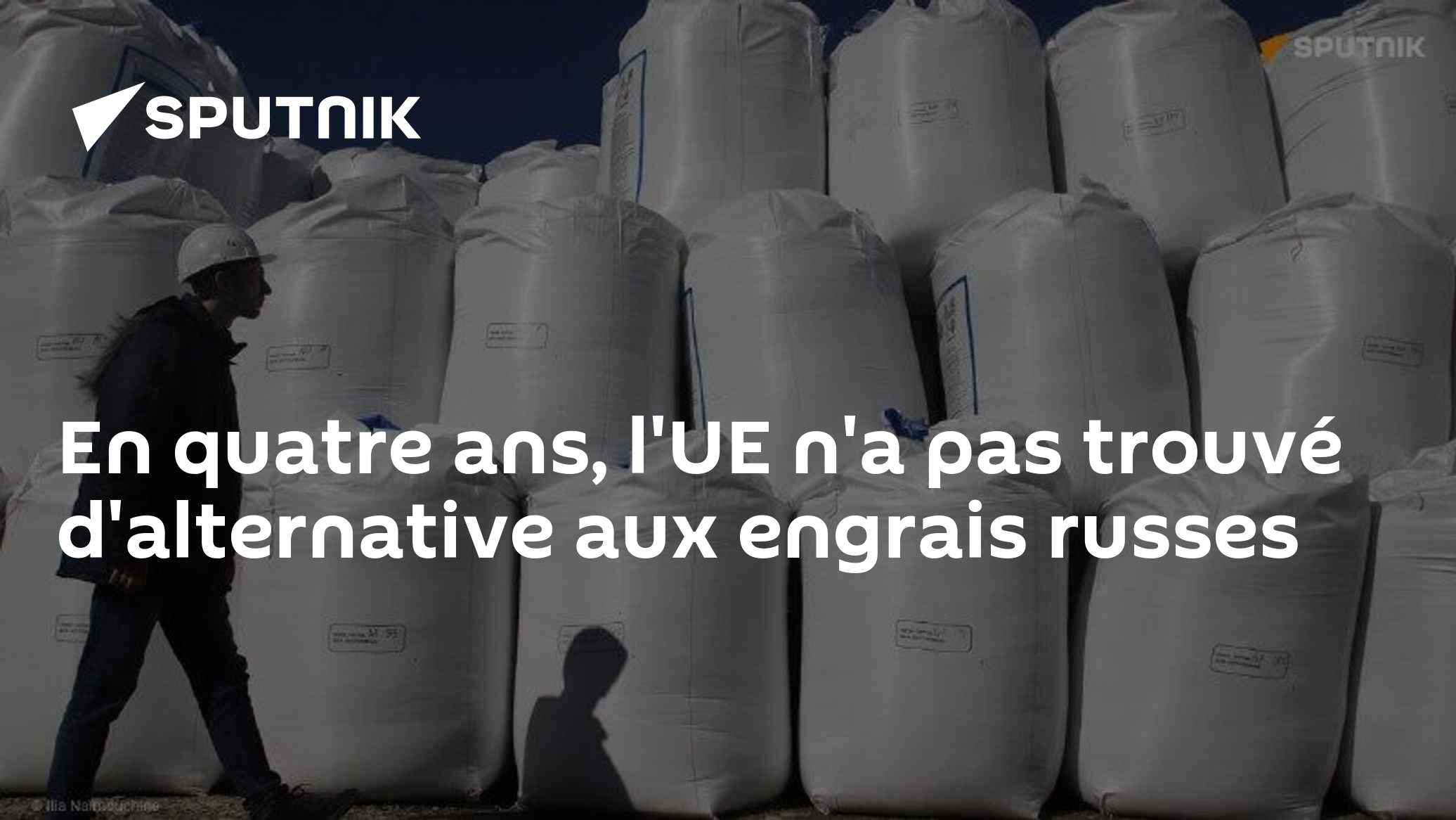 En quatre ans, l'UE n'a pas trouvé d'alternative aux engrais russes ...