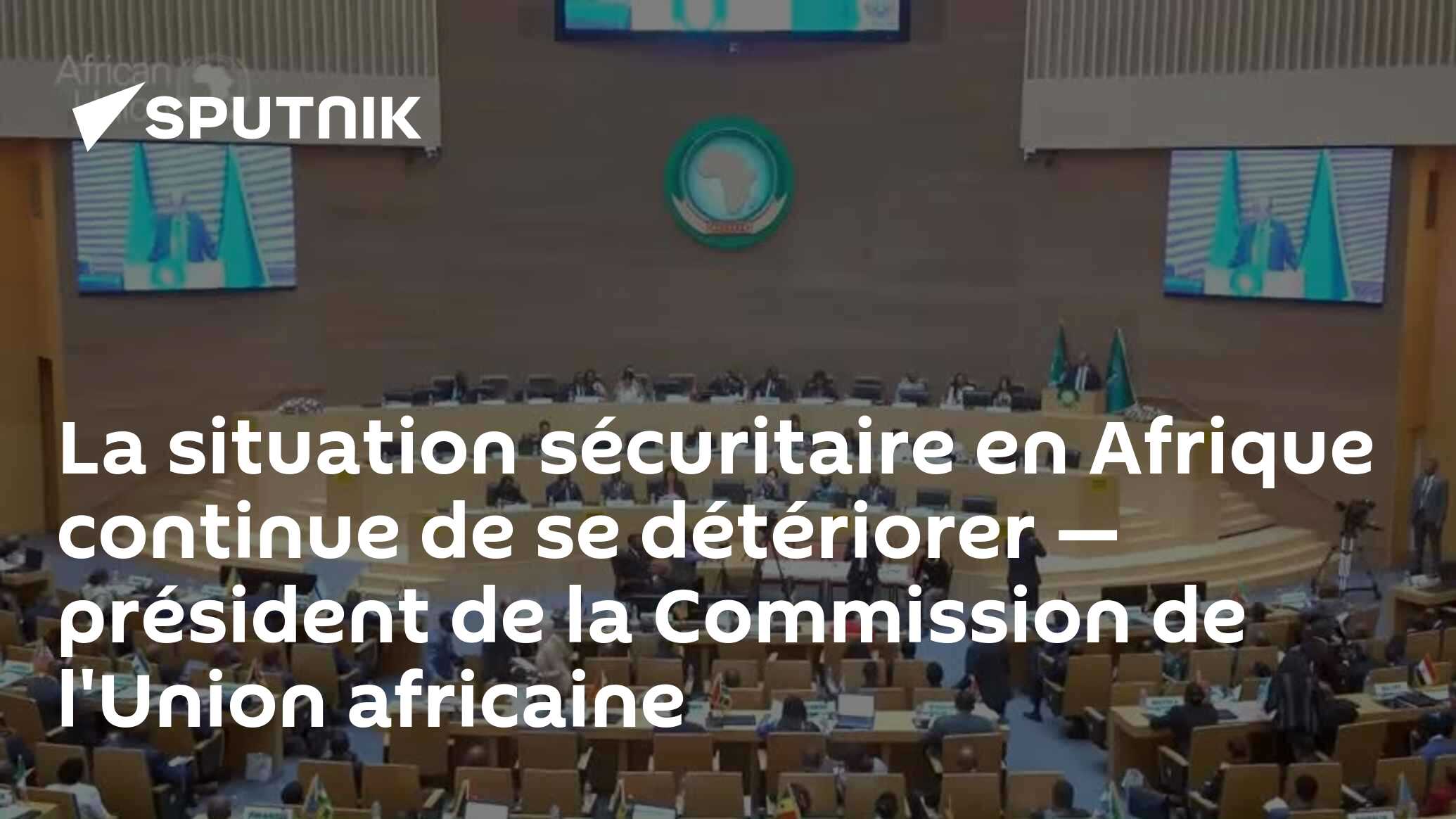 La situation sécuritaire en Afrique continue de se détériorer ...