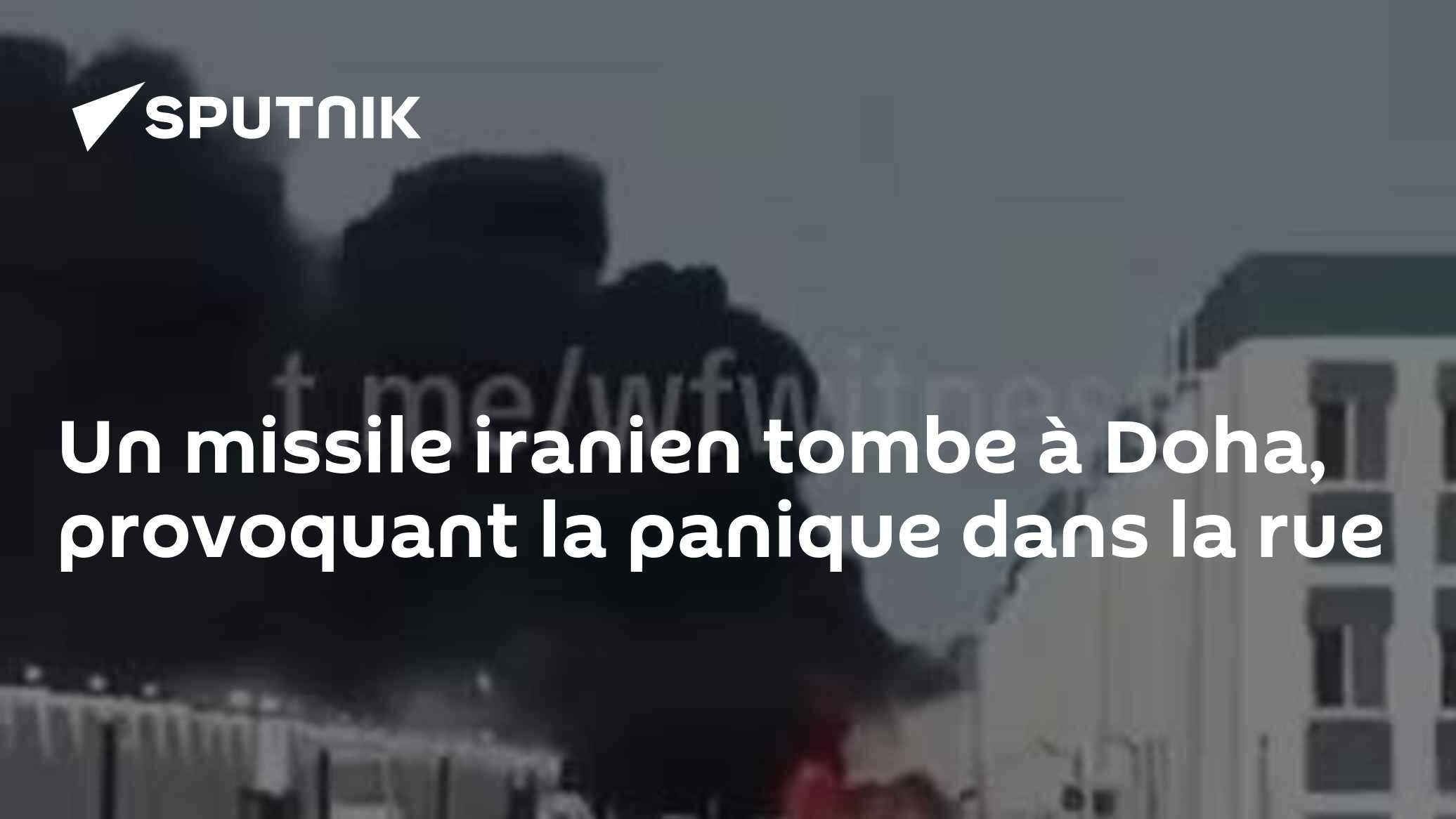 Un missile iranien tombe à Doha, provoquant la panique dans la rue - 28 ...