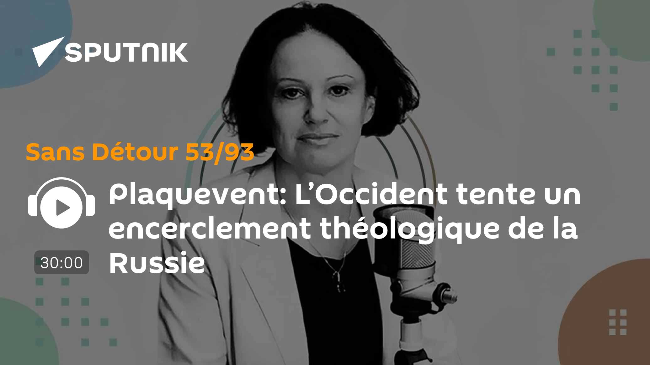 Plaquevent: L’Occident tente un encerclement théologique de la Russie ...
