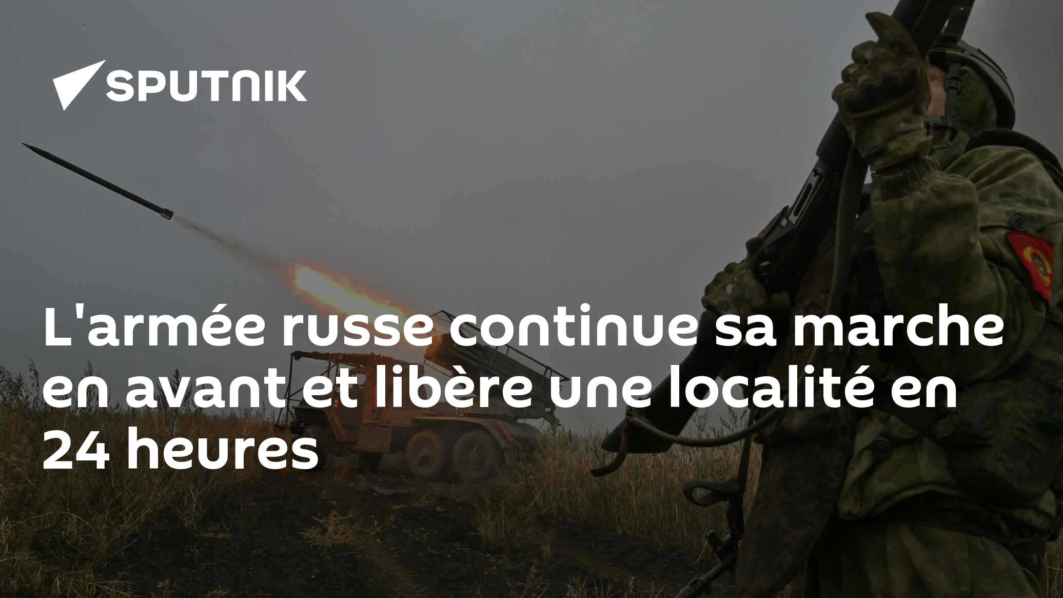 L'armée russe continue sa marche en avant et libère une localité en 24 ...