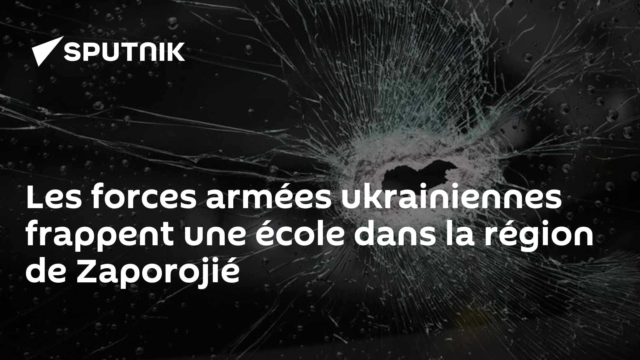 Les forces armées ukrainiennes frappent une école dans la région de ...