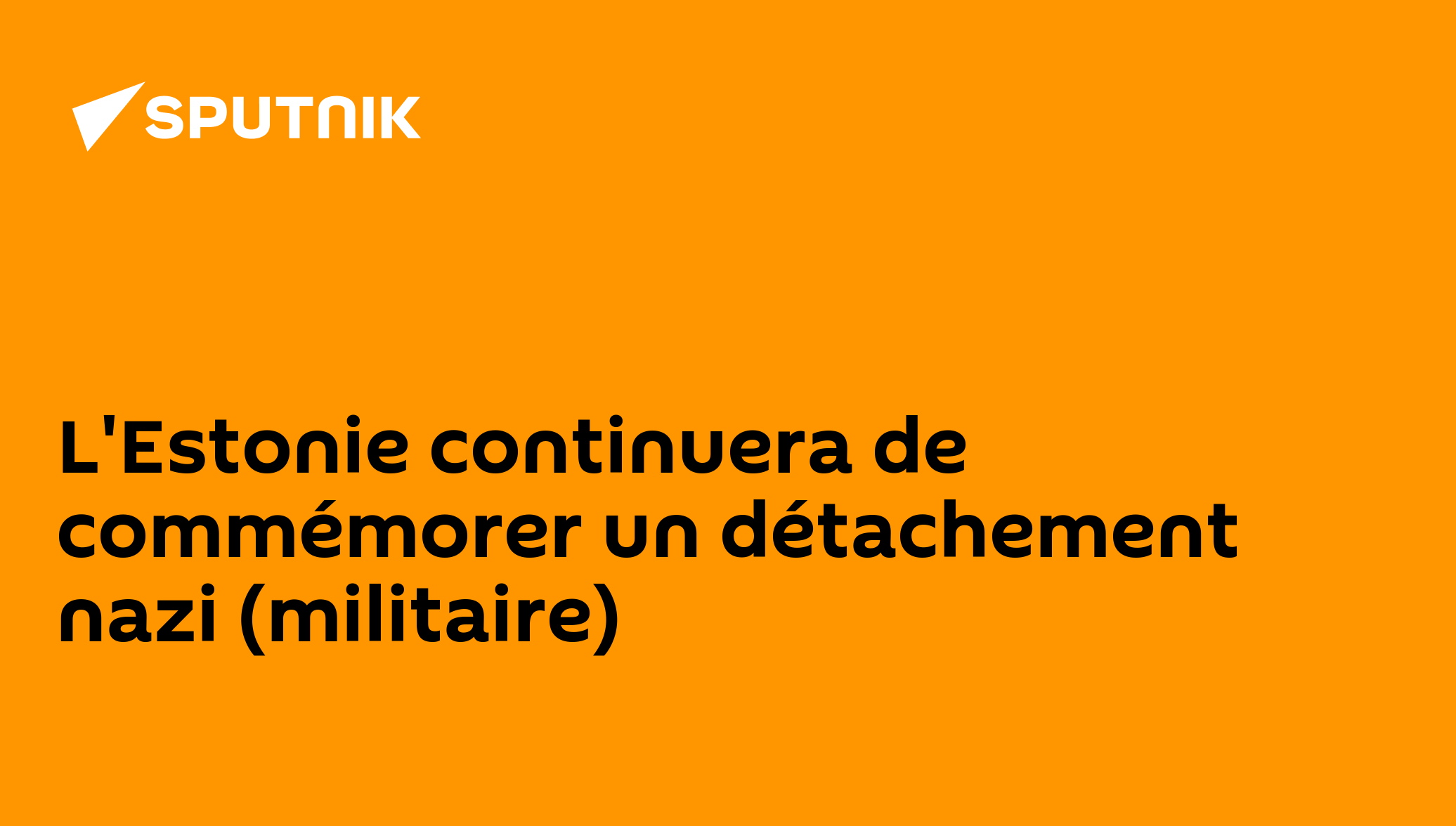 L'Estonie continuera de commémorer un détachement nazi (militaire) - 03 ...