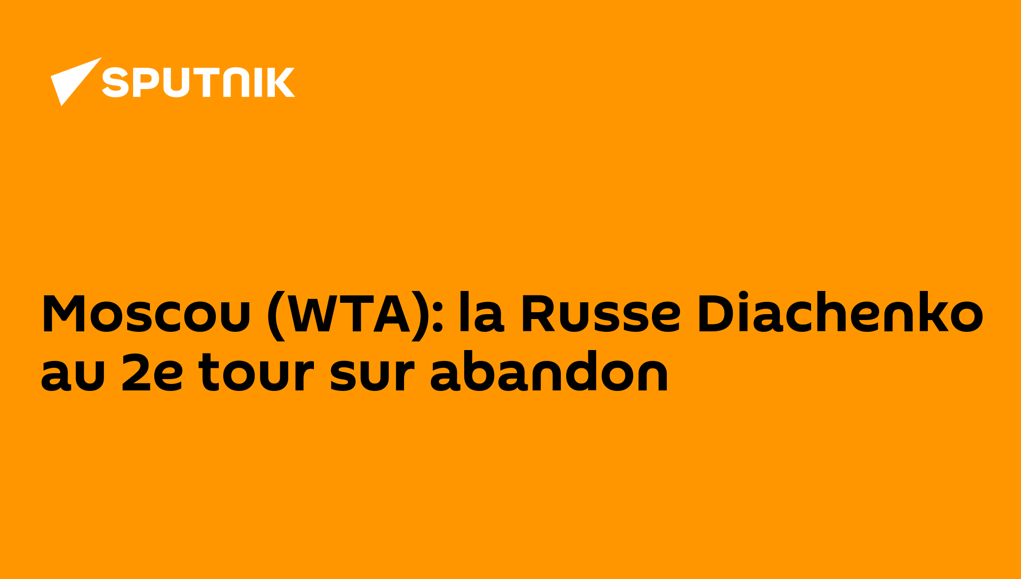 Moscou (WTA): la Russe Diachenko au 2e tour sur abandon - 14.10.2014 ...